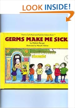 Germs Make Me Sick! (A Let's-Read-and-Find-Out Book): Melvin Berger ...