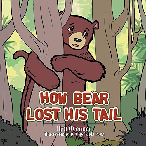 How Bear Lost His Tail: O'connor, Ilett: 9781503577510: Books - Amazon.ca