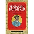 The Life of Benjamin Banneker: The First African-American Man of ...