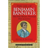 The Life of Benjamin Banneker: The First African-American Man of ...