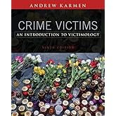 Crime Victims: An Introduction to Victimology: Karmen, Andrew ...