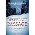 Desperate Passage: The Donner Party's Perilous Journey West: Rarick ...
