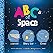 ABCs of Space: Explore Astronomy, Space, and our Solar System with this ...