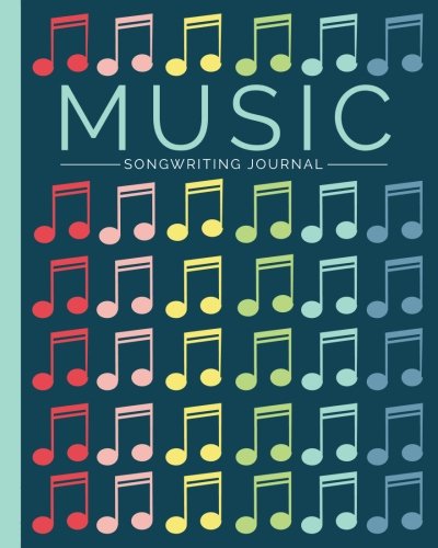 Music Songwriting Journal: Blank Sheet Music, Lyric Diary and ...