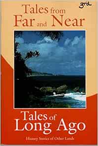Tales From Far and Near / Tales of Long Ago: History Stories of Other ...