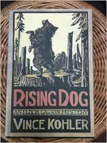 Rising Dog 1ST Edition Inscribed: Kohler, Vince: 9781127416851: Amazon ...