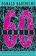 Sixty Stories: Barthelme, Donald: 9780140153002: Amazon.com: Books