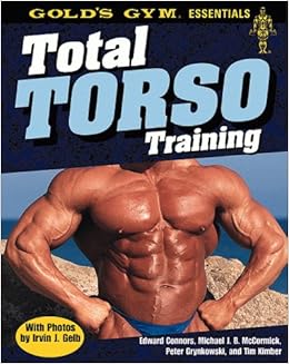 Total Torso Training (Gold's Gym Essentials, 2): Peter Grymkowski, Tim ...