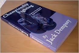 Championship Fighting: Explosive Punching and Aggressive Defense: Jack ...