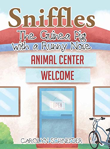 Sniffles the Guinea Pig with the Runny Nose: Schneider, Carolyn ...