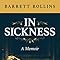 In Sickness: A Memoir: Rollins, Barrett: 9781637585580: Amazon.com: Books