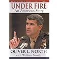 Under Fire: An American Story: Oliver L. North, William Novak ...
