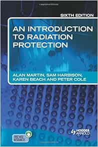 An Introduction to Radiation Protection: 9781444146073: Medicine ...