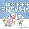 The Most Perfect Snowman: Chris Britt: 9780062377043: Amazon.com: Books