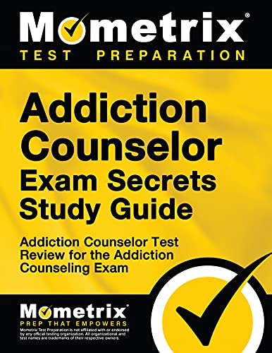 Addiction Counselor Exam Secrets Study Guide: Addiction Counselor Test ...