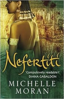 Nefertiti: Amazon.co.uk: Michelle Moran: 9781847242983: Books