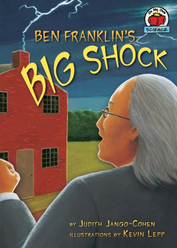 Ben Franklin's Big Shock (On My Own Science): Judith Jango-Cohen, Kevin ...