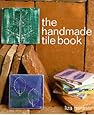 The Art of Handmade Tile: Kristin Peck: 9780873494328: Amazon.com: Books