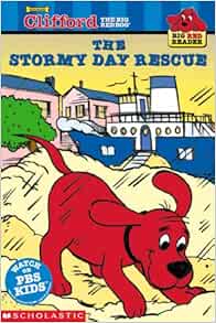 The Stormy Day Rescue (Clifford the Big Red Dog) (Big Red Reader Series ...