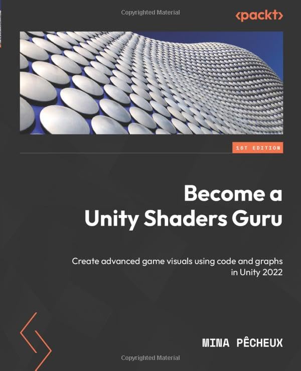 Mua Become a Unity Shaders Guru: Create advanced game visuals using code and graphs in Unity ...