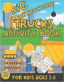 Big Construction Trucks activity book for kids ages 3-8: Construction ...
