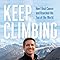 Keep Climbing: How I Beat Cancer and Reached the Top of the World: Sean ...