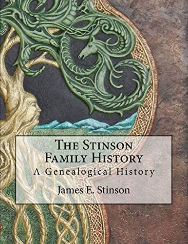 The Stinson Family History: A Genealogical History: Stinson, James E ...