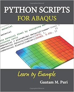 Python Scripts for Abaqus - Learn by Example: Amazon.co.uk: Puri ...