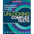 Amazon.com: Unlocking Complex Texts: A Systematic Framework for ...