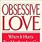 Obsessive Love: When It Hurts Too Much to Let Go: Amazon.co.uk: Susan ...