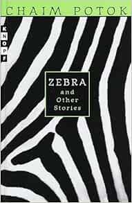 Amazon.com: Zebra & Other Stories: 9780679954408: Potok, Chaim: Books