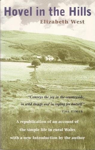 Hovel in the Hills: An Account of `the Simple Life: West, Elizabeth ...