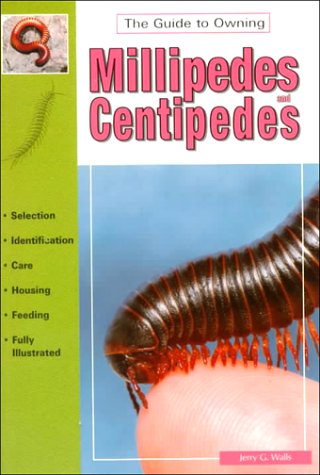 The Guide to Owning Millipedes and Centipedes: Walls, Jerry G ...