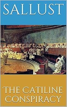 Amazon.com: The Catiline Conspiracy eBook: Sallust, John Selby Watson ...