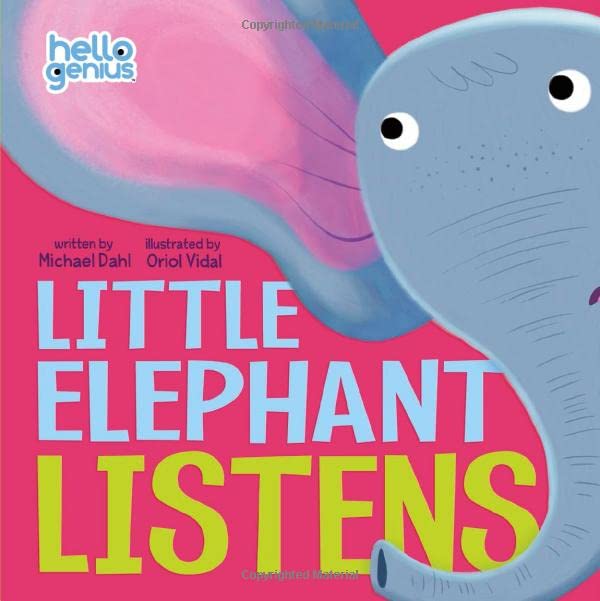 Little Elephant Listens (Hello Genius): Dahl, Michael, Vidal, Oriol ...
