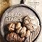 Bread on the Table: Recipes for Making and Enjoying Europe's Most ...