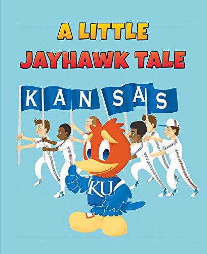 A Little Jayhawk Tale: Steve Kveton: 9781631773402: Amazon.com: Books