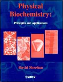 Physical Biochemistry: Principles and Applications: 9780471986638 ...