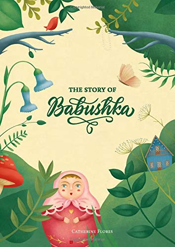 Amazon.com: The Story Of Babushka: 9781527260290: Catherine Flores, Ana ...