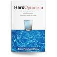 Hard Optimism: Developing Deep Strengths for Managing Uncertainty ...