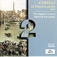 Archangelo Corelli, Trevor Pinnock, The English Concert - Corelli: 12 Concerti Grossi, Op.6 ...