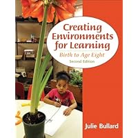 Amazon.com: Creating Environments for Learning: Birth to Age Eight (2nd Edition): 9780132867542 ...
