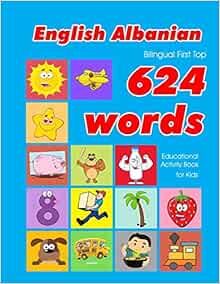 Amazon.com: English - Albanian Bilingual First Top 624 Words ...
