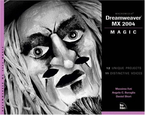 Macromedia Dreamweaver MX 2004 Magic: Foti, Massimo, Buraglia, Angela C ...