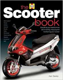 The Scooter Book: Everything you need to know about owning, enjoying ...