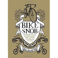 Bike Snob: Systematically & Mercilessly Realigning the World of Cycling ...