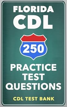 250 Florida CDL Practice Test Questions, CDL Test Bank, eBook - Amazon.com