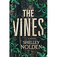 The Vines: A Novel: Nolden, Shelley: 9781950948406: Amazon.com: Books