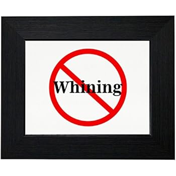 Amazon.com: No Whining Sign - No Complaining Allowed! Framed Print ...