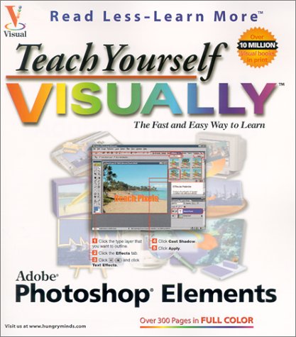 Teach Yourself VISUALLY Adobe Photoshop Elements (Visual Read Less ...